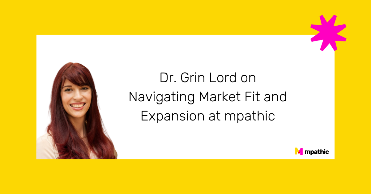 mpathic AI » Dr. Grin Lord on Navigating Market Fit and Expansion at ...